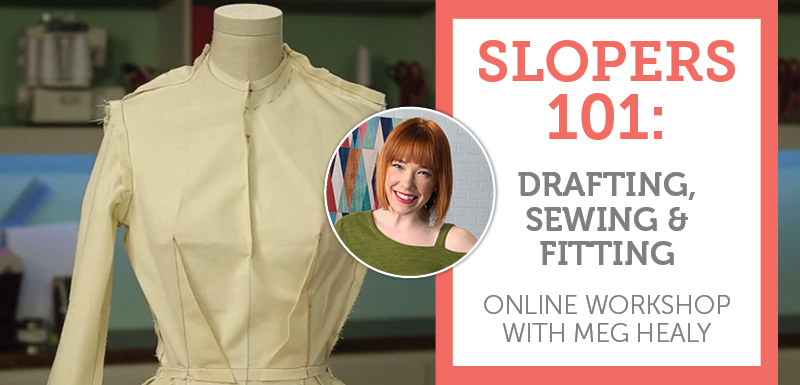 Slopers 101: Drafting, Sewing & Fitting | Start Anytime - Sew Daily