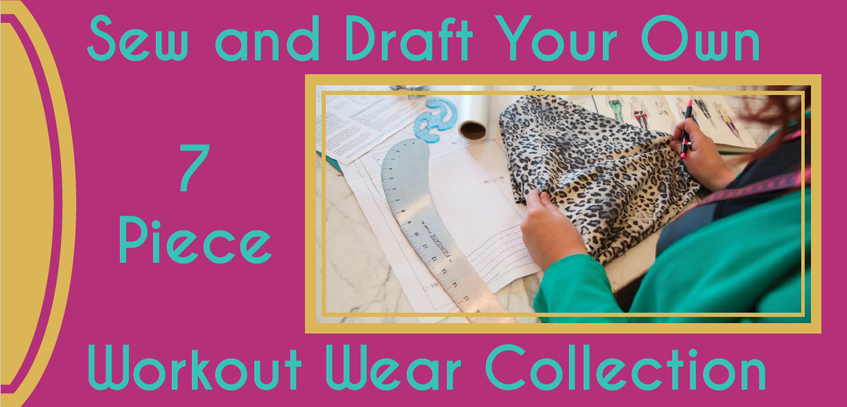Sew and Draft Your Own Personal 7 Piece Workout Wear Collection - Sew Daily
